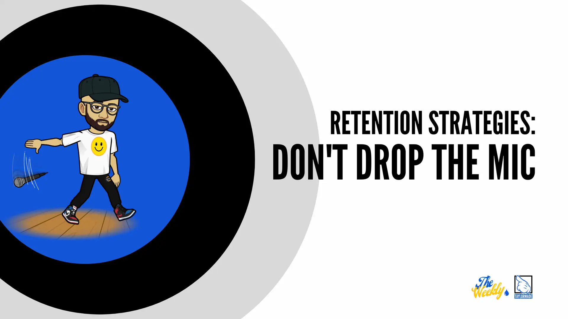 Retention Strategies: Don't Drop the Mic - TaylorMade Global